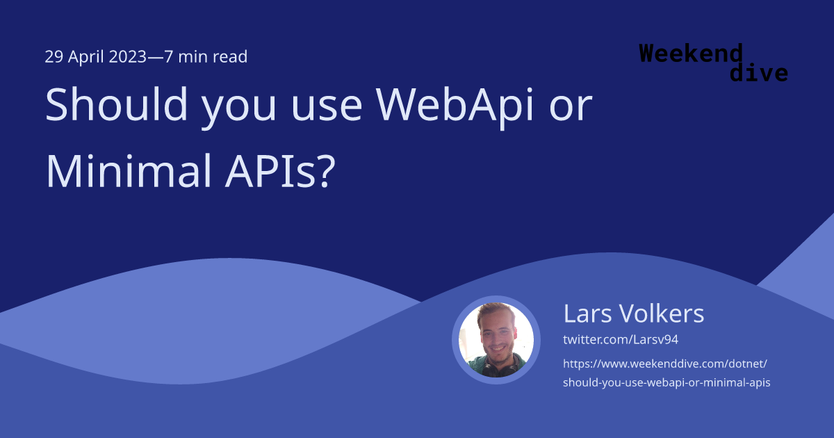 Should you use WebApi or Minimal APIs? | Weekenddive